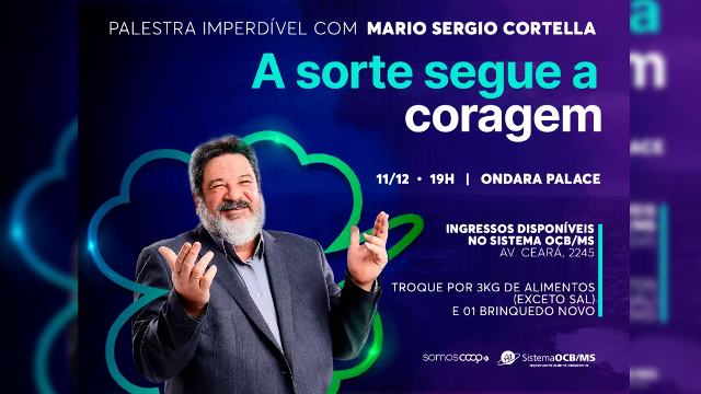 Não perca a palestra “A Sorte Segue a Coragem” com Mario Sergio Cortela - Conteúdo Patrocinado ...